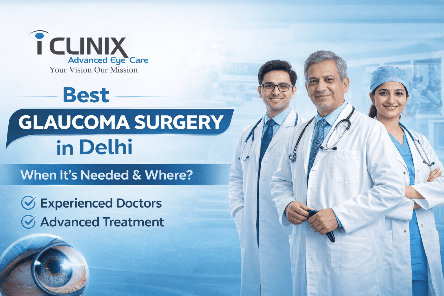 When & Where To Get Best Glaucoma Surgery in Delhi | iClinix